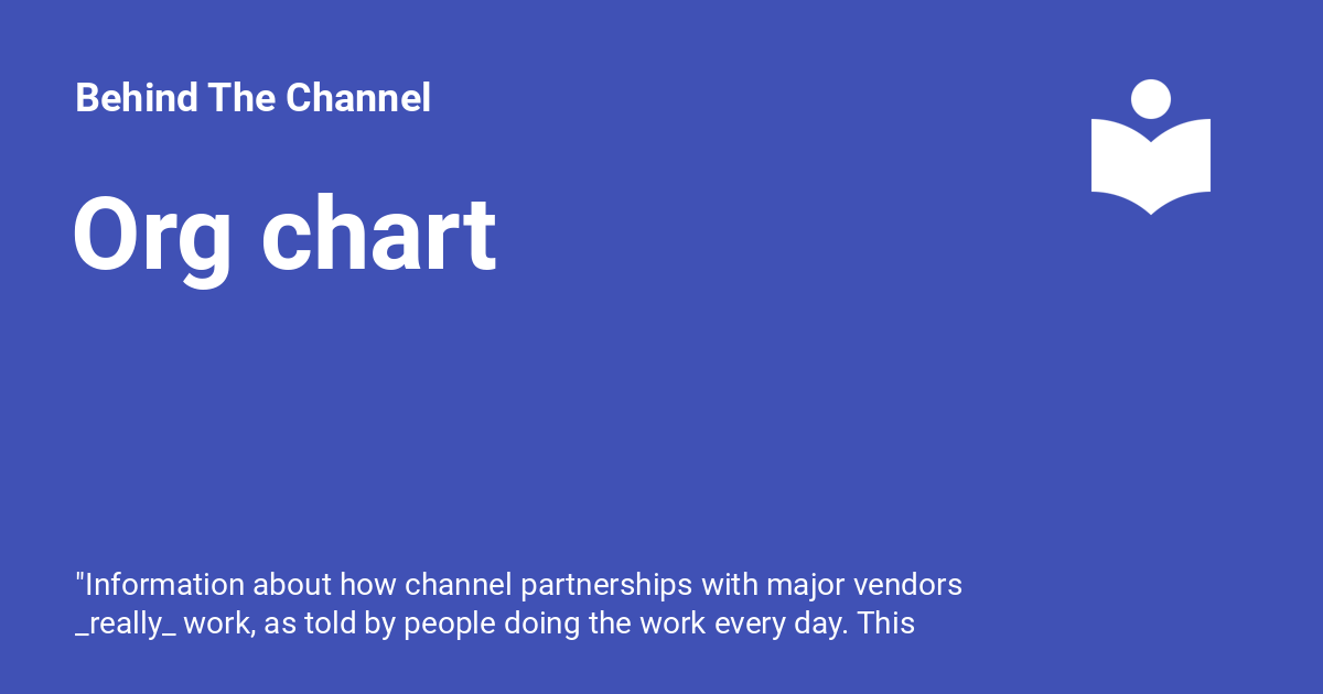 Org chart - Behind The Channel